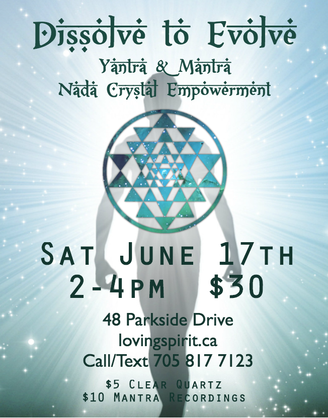 DISSOLVE TO EVOLVE! Mantra, Yantra, Nada Crystal EMPOWERMENT! – Loving ...